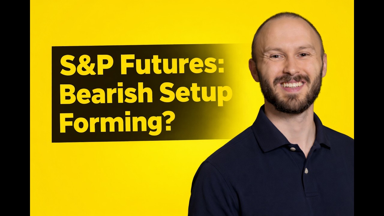 S&P Futures: Bearish Setup Forming? - Base Camp Trading